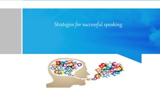 Ch 14 strategies for successful speaking and successful listening | PPTX