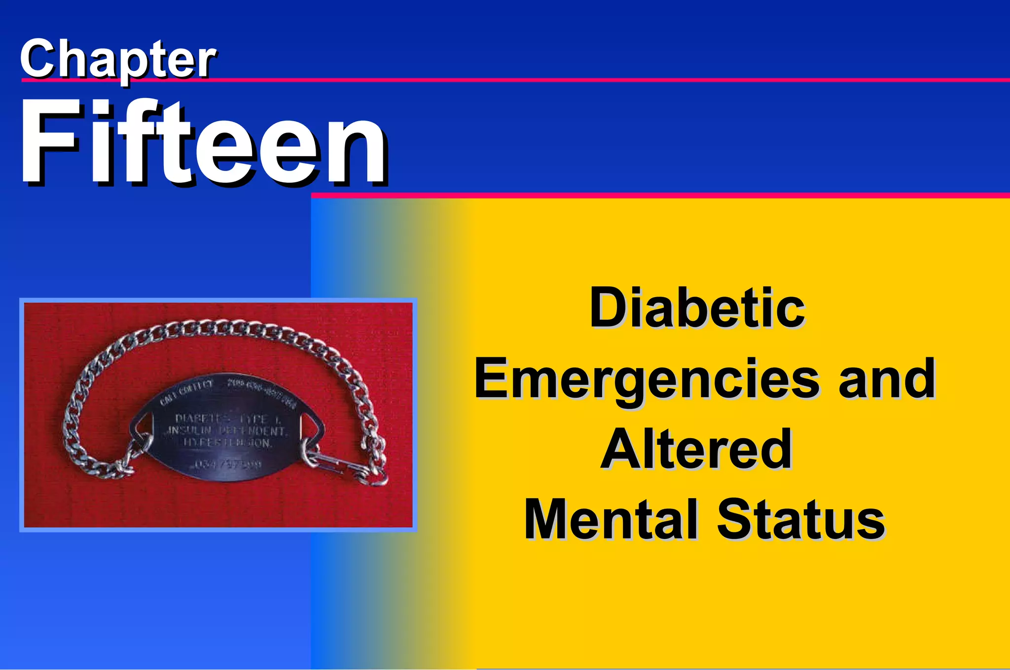 Ch15 eec3Diabetic Emergencies and Altered Mental Status | PPT
