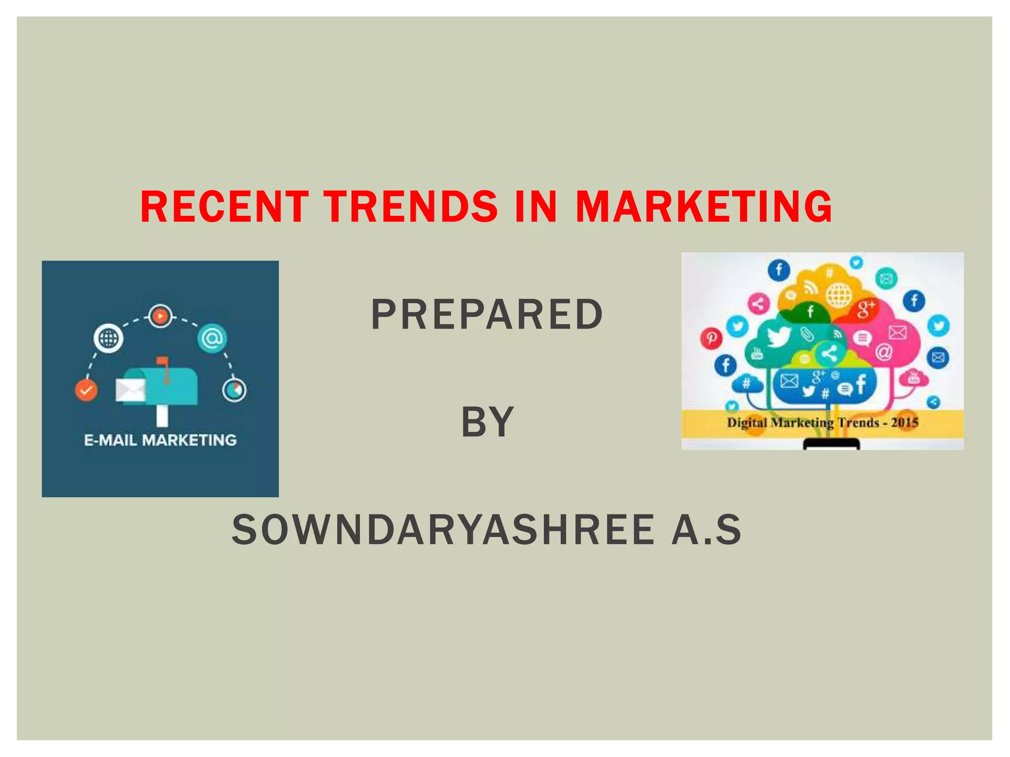 Recent trends in marketing | PPTX | Marketing and Advertising | Business