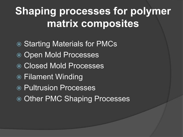 Ch 15_SHAPING PROCESSES FOR POLYMER MATRIX COMPOSITES.ppt