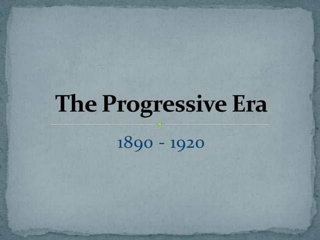 Ch17 progressivism1 | PPTX