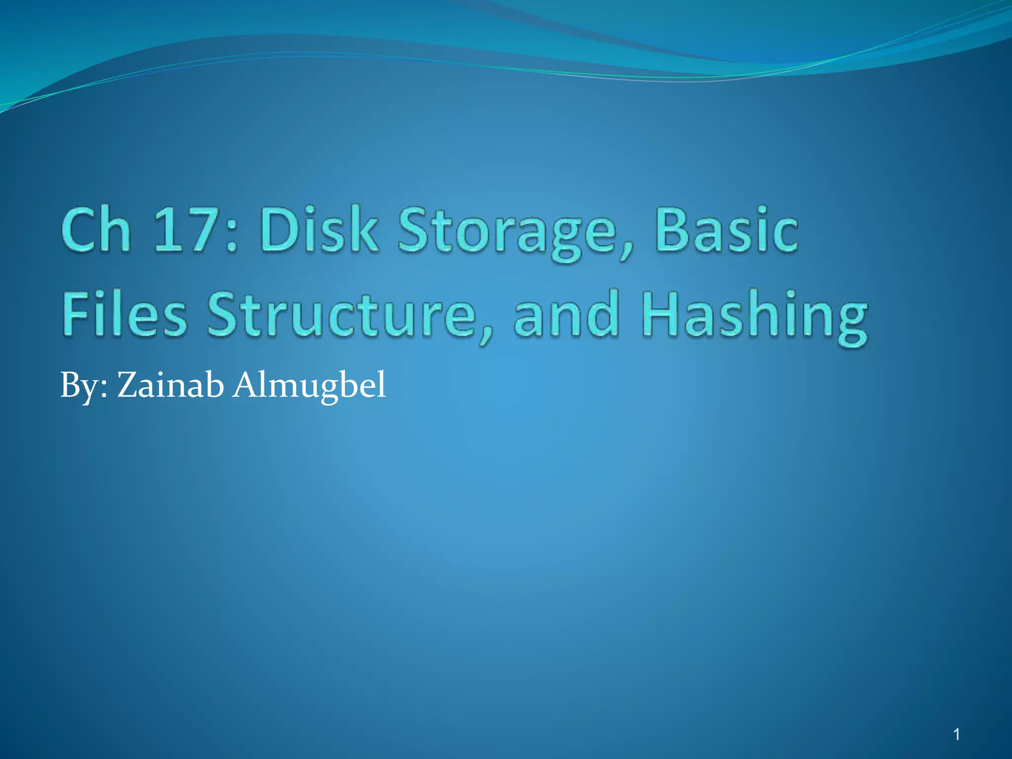 Ch 17 disk storage, basic files structure, and hashing | PPT