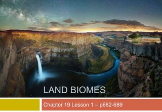 Chapter 19.1: Land Biomes | PPTX