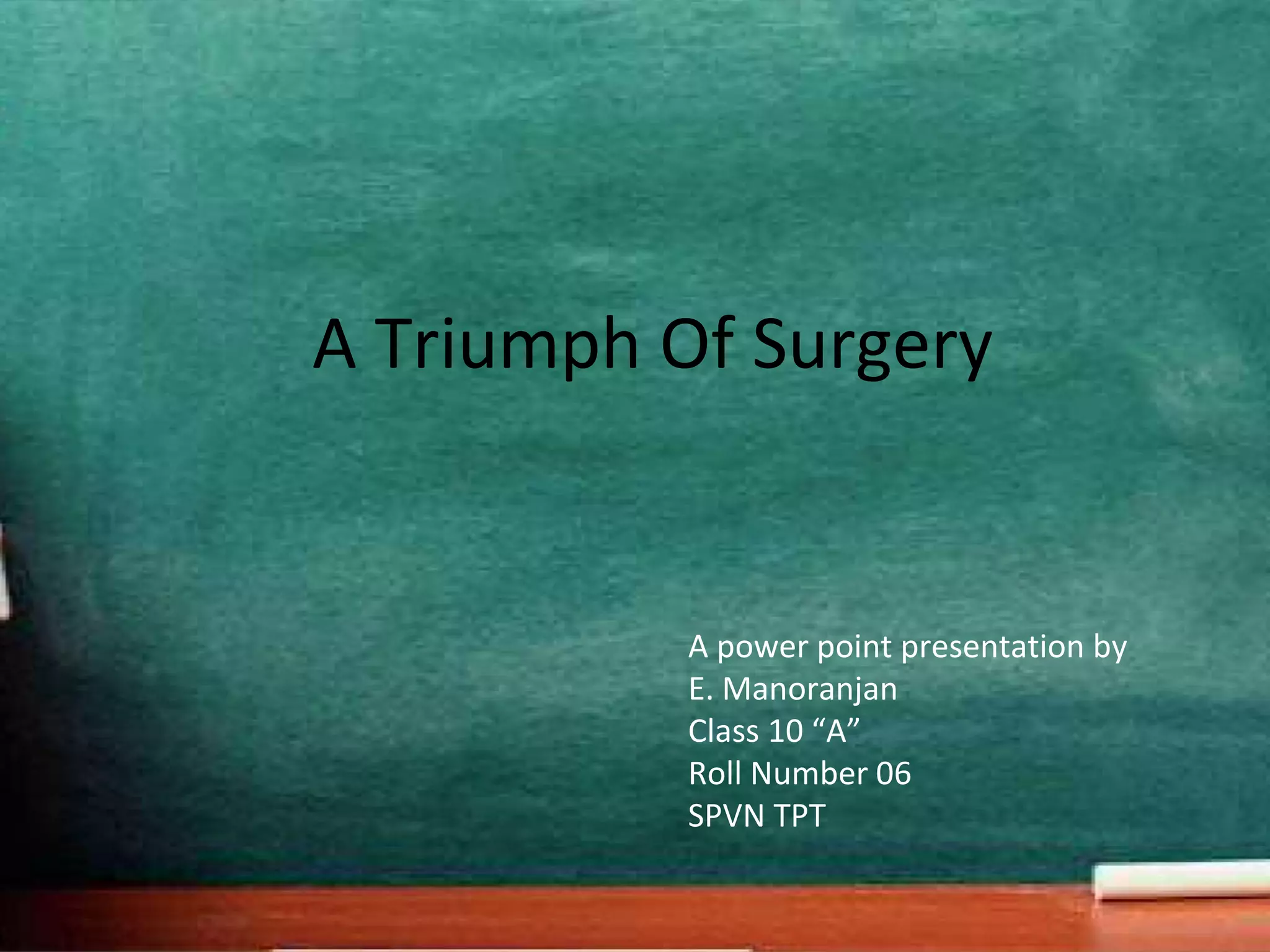 Ch 1 a triumph of surgery | PPTX