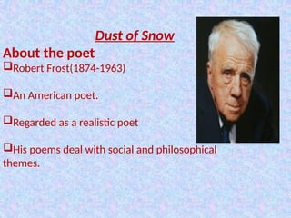 Ch 1 Dust of Snow Poem 1.pptxhhwjwnjebeniqhnw | PPT