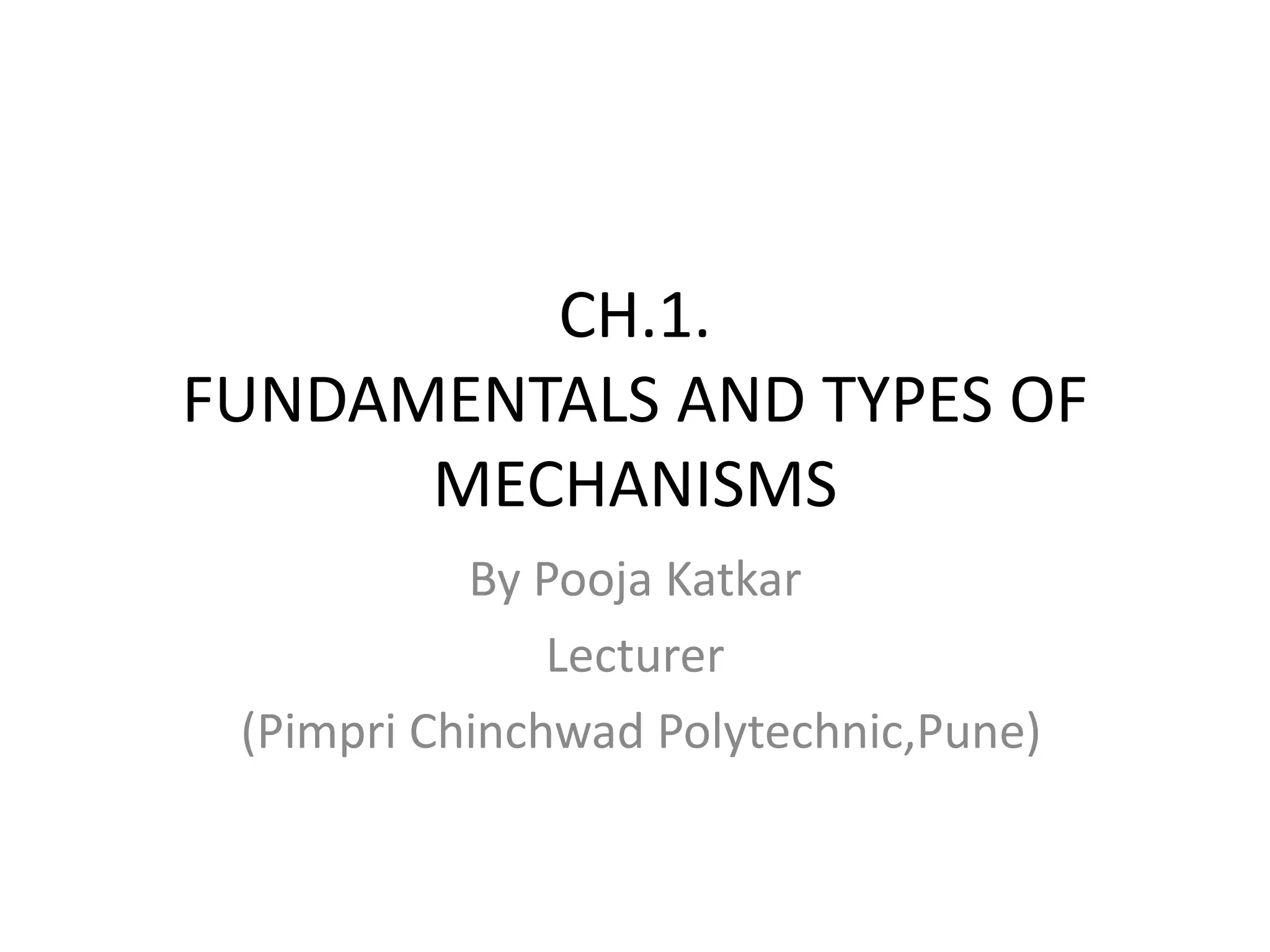 Ch 1 fundamentals and types of mechanisms | PPTX