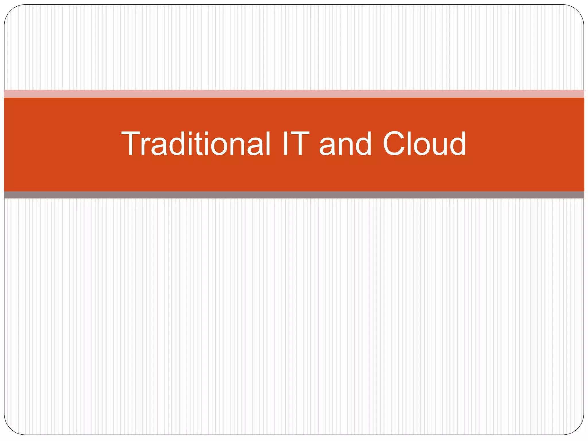 Ch1 traditional it and cloud | PPTX