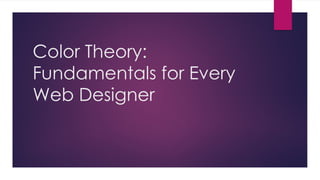 Color Theory Fundamentals for Every Web Designer | PPTX