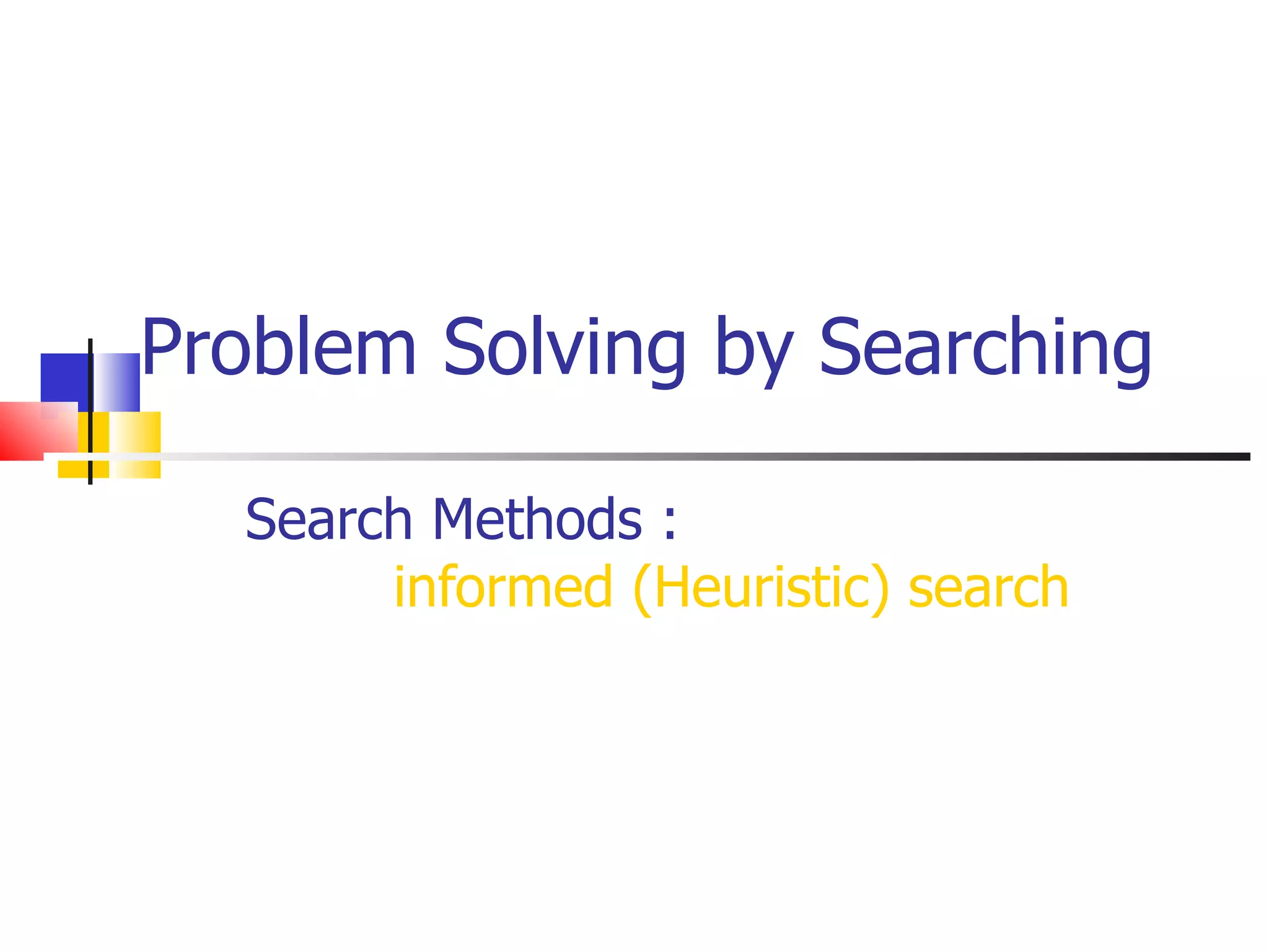 Ch2 3-informed (heuristic) search | PPT