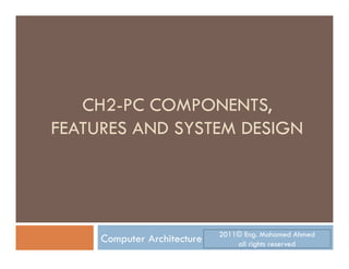 Ch2 pc-components-features-and-system-design | PPT