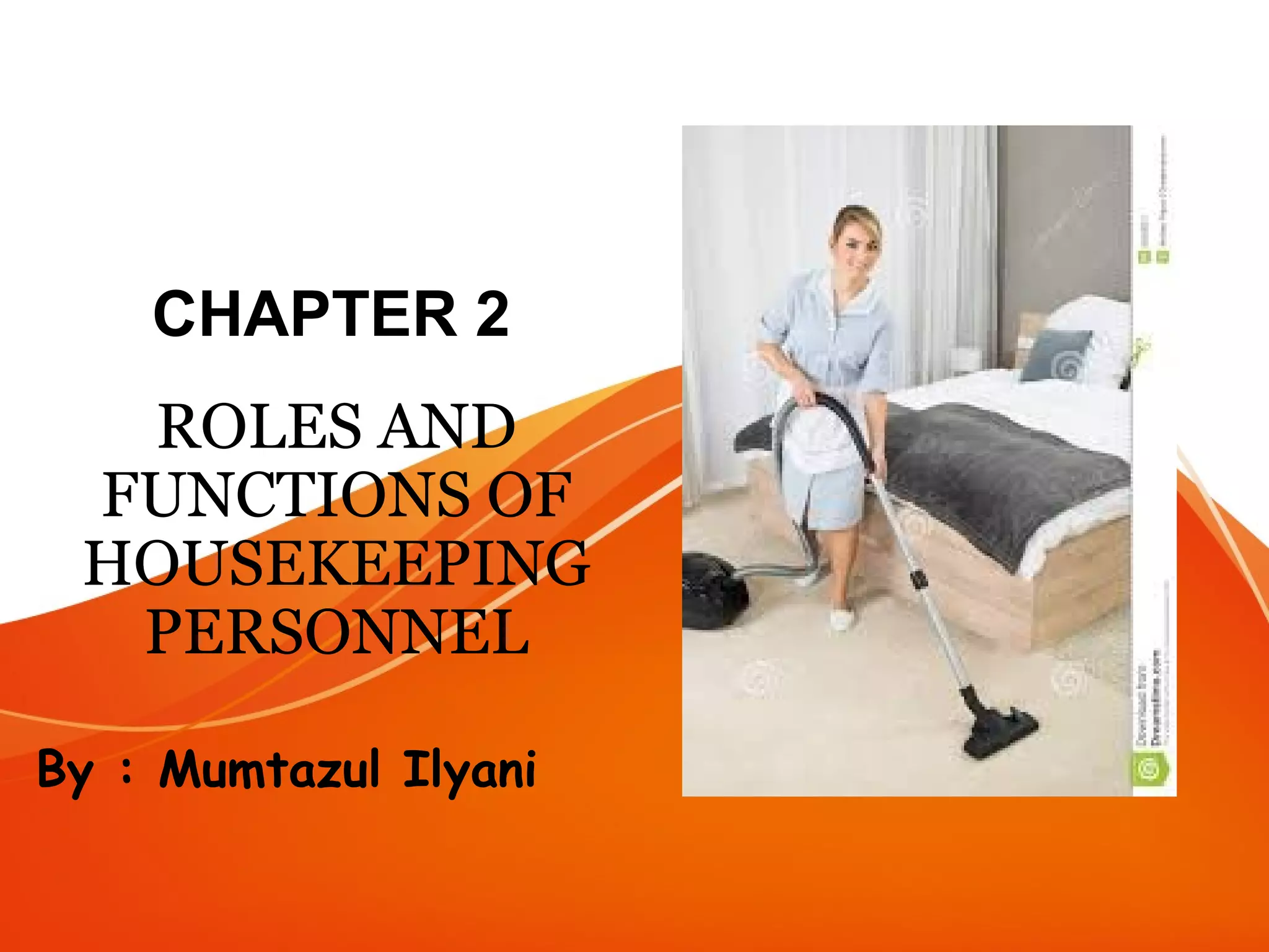HOUSEKEEPING OPERATION: ROLES AND FUNCTIONS OF HOUSEKEEPING PERSONNEL | PPT