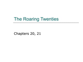 Ch 20,21 The Roaring Twenties | PPT