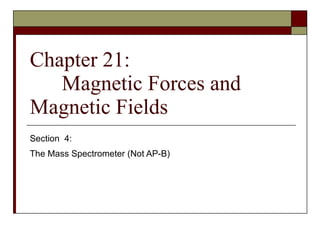 Ch 21 Magnetic Fields and Forces | PPT