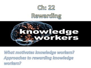 Ch 22.pptx compensation strategy for knowledge workers | PPTX