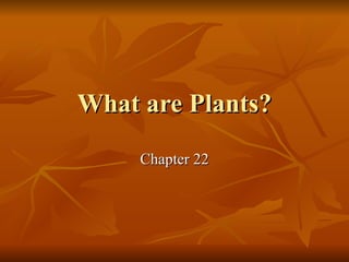 Ch22 intro to plant | PPT