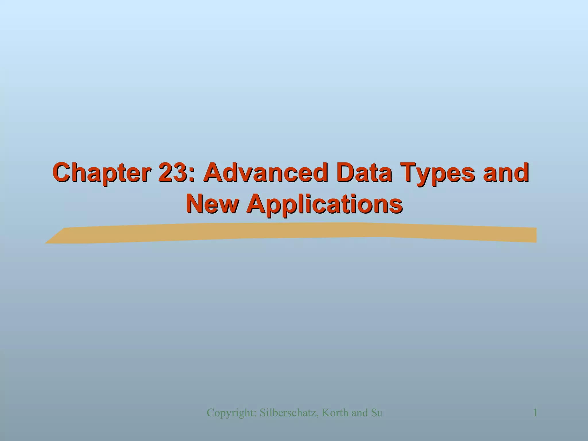23. Advanced Datatypes and New Application in DBMS | PPT