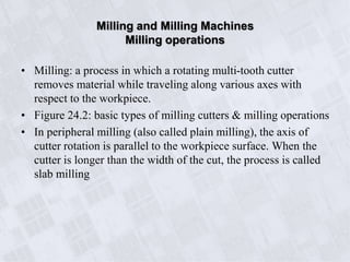 Ch24-Machining-Processes-Used-to-Produce-Various-Shapes-Milling.ppt