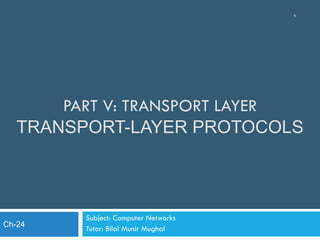 DCN 5th ed. slides ch24 Transport-Layer Protocols.pdf | Computer Networking | Computing