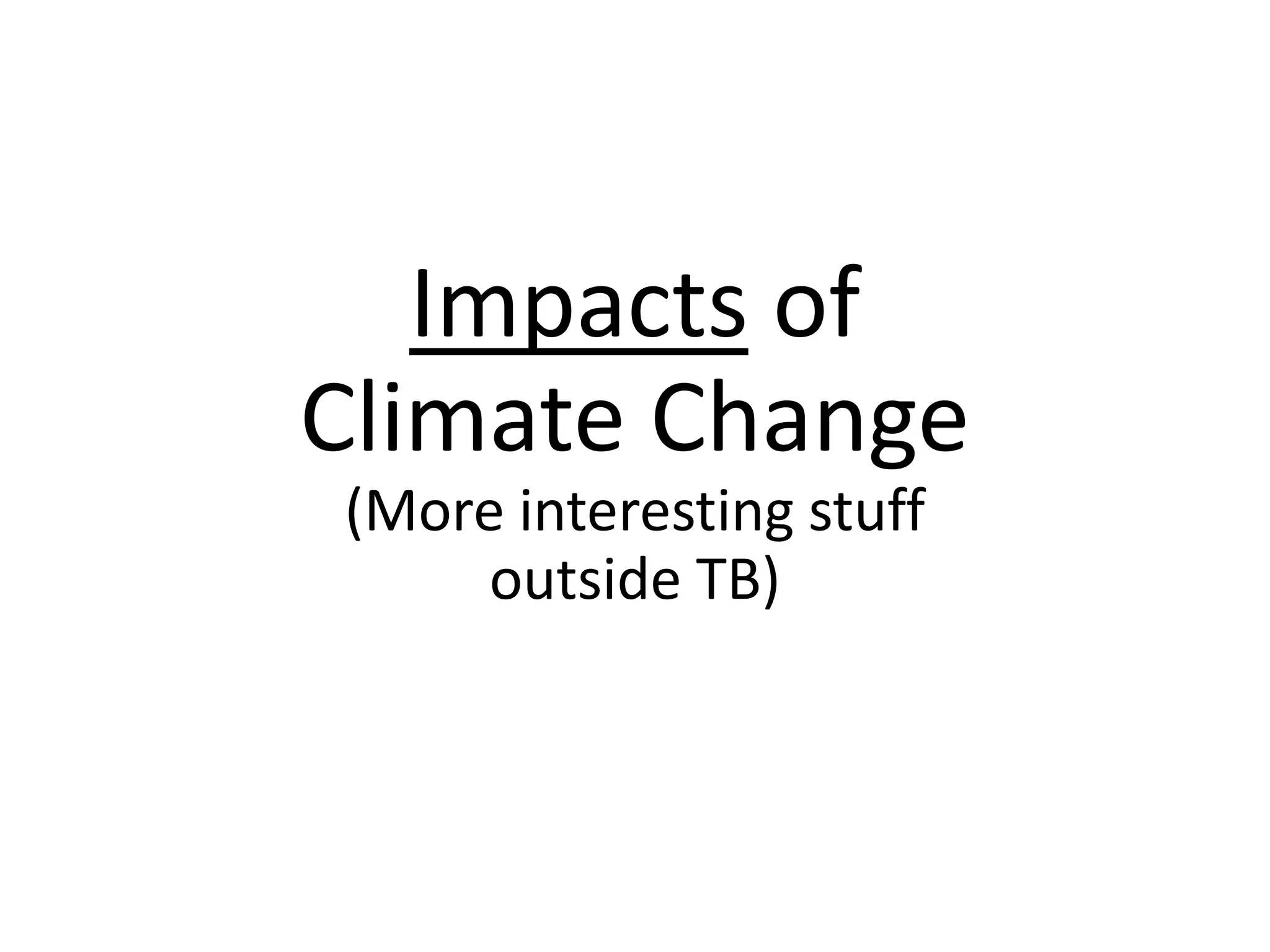 Ch 2 GW 2 Slides - Impacts of Climate Change | PPT