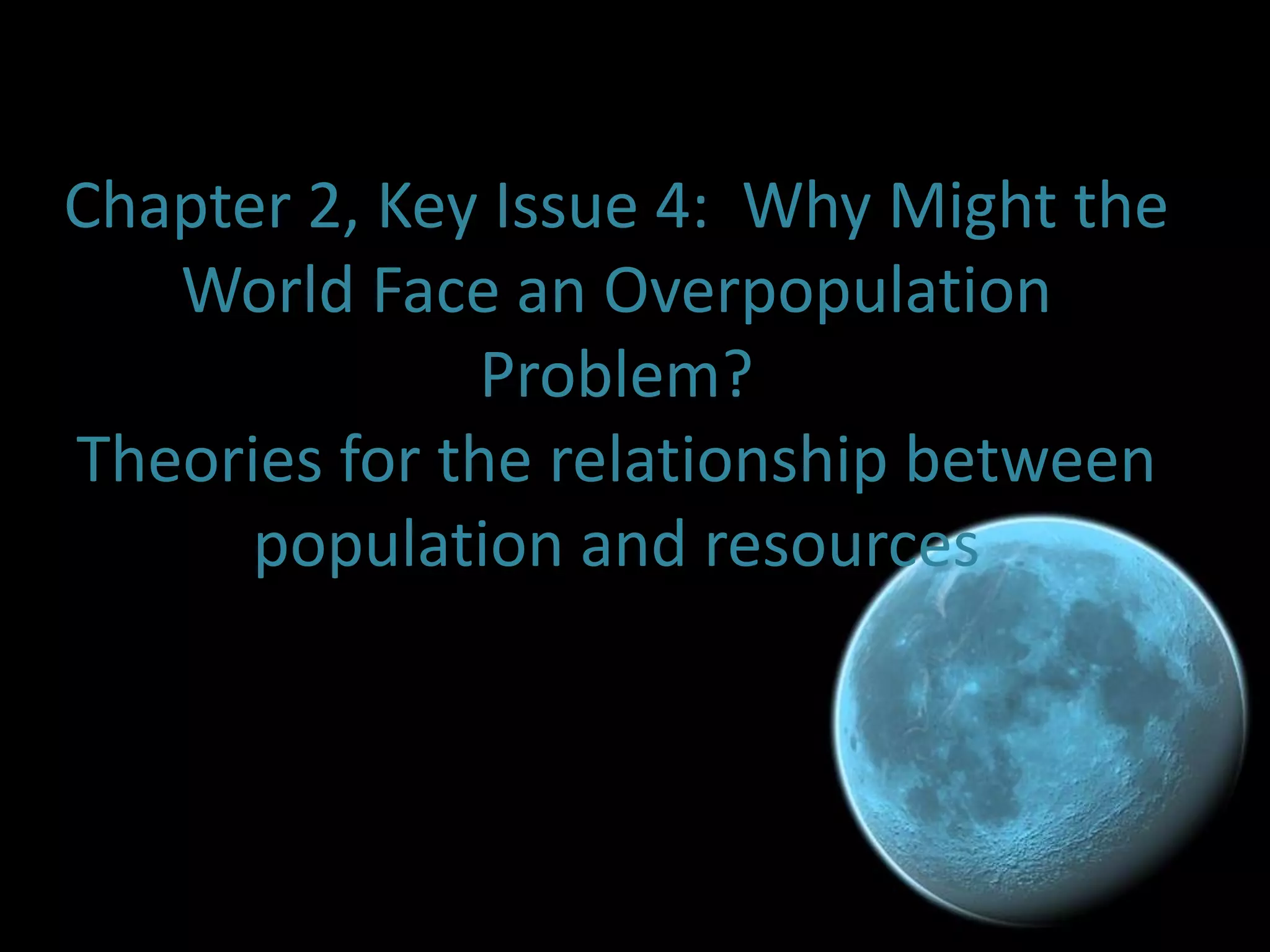 Ch 2, key issue 4 (why might the world face an overpopulation problem ...