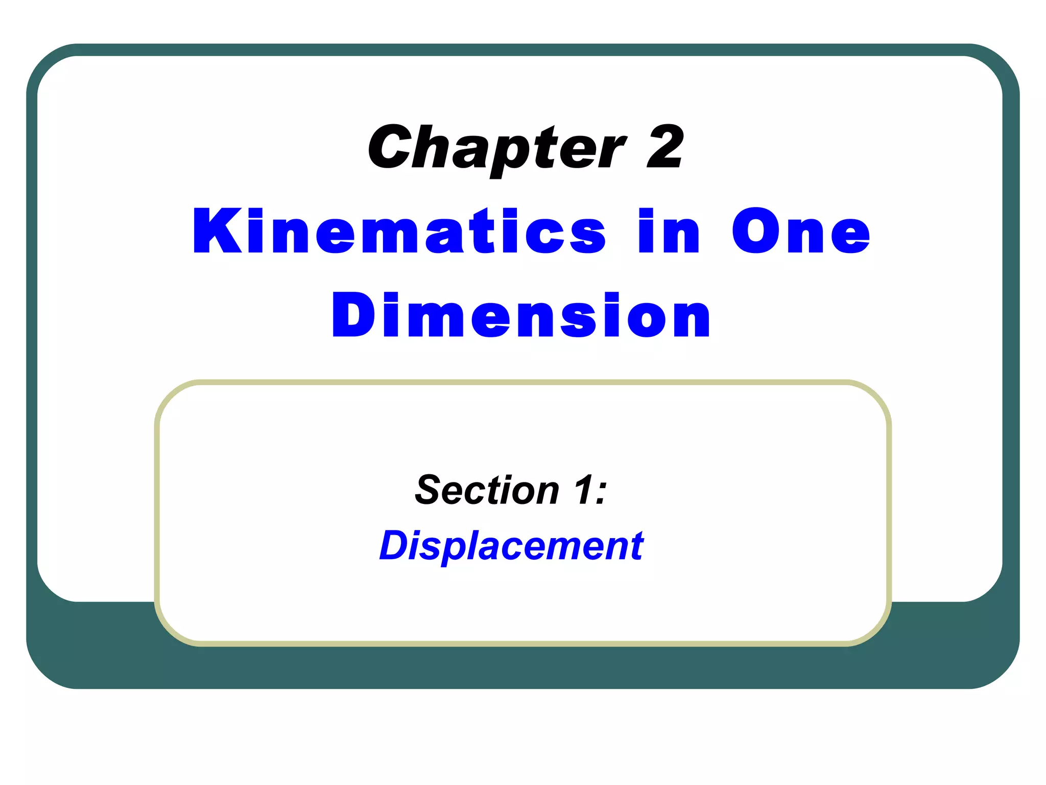 Ch 2 One Dimensional Kinematics | PPT