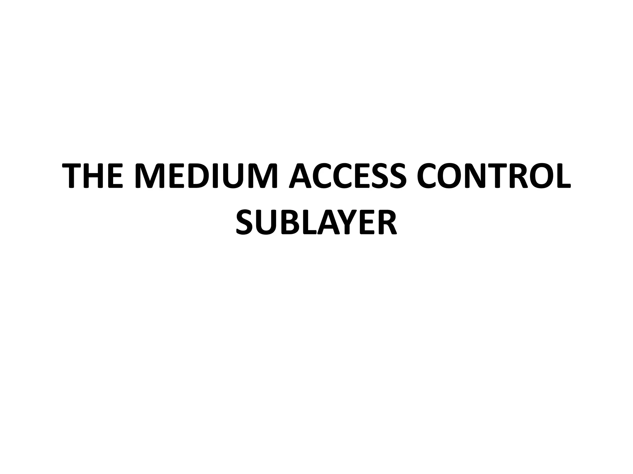 The medium access sublayer | PPTX
