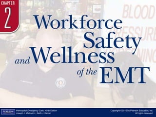Ch 2 Workforce Safety and Wellness of the EMT 1.pptx