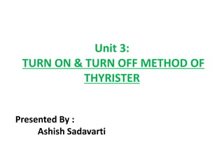 TURN ON & TURN OFF METHOD OF THYRISTER.pptx
