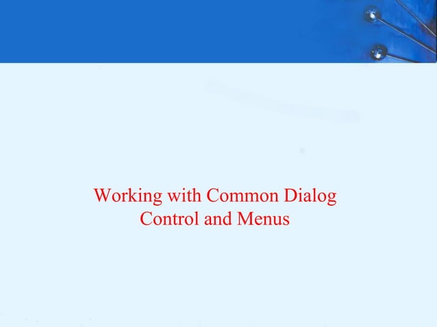 CH3.6.pdf work with common dialog control and menus | PPT