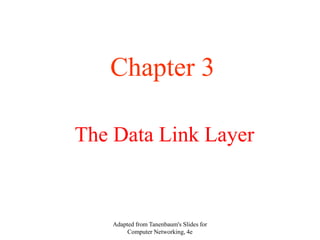 Ch3datalinklayerand layeraa linkdata.ppt