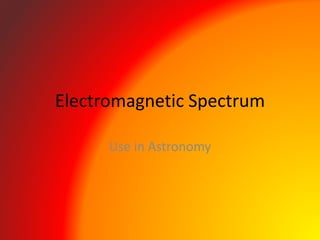 Ch 3 -electromagnetic spectrum | PPTX