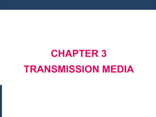 chapter 3: Transmission Media in networking.ppt