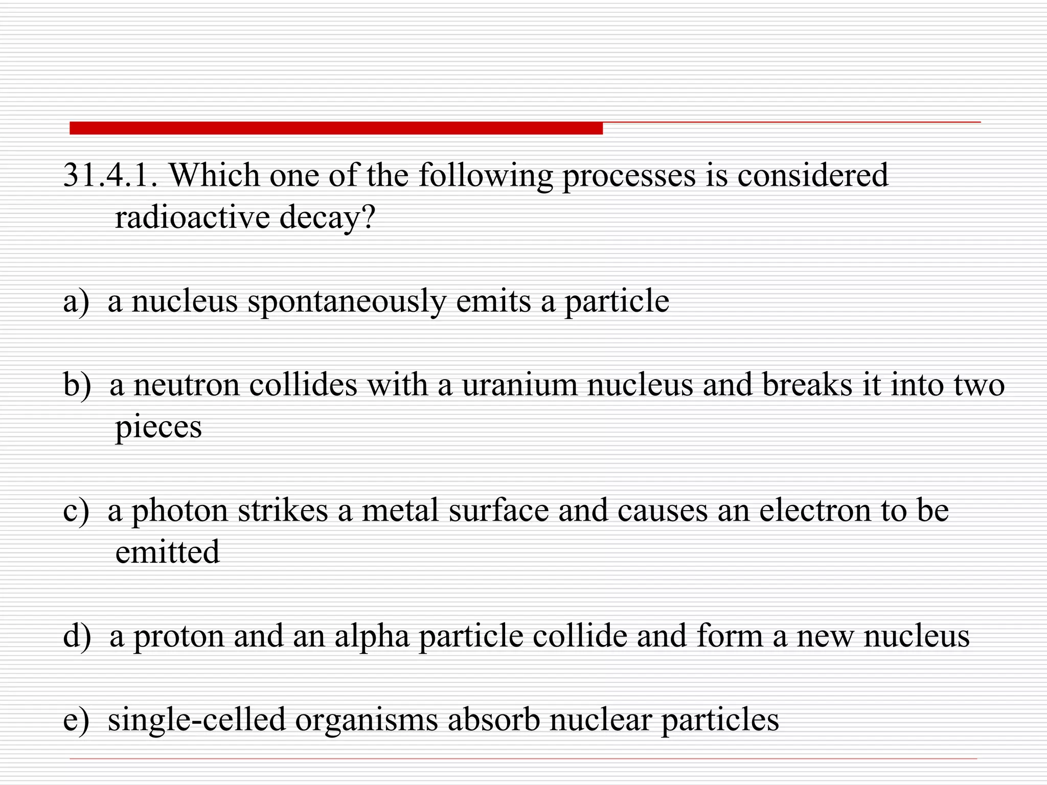 Ch 31 Nuclear Physics and Radioactivity | PPT