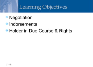Chapter 32 – Negotiation and Holder in Due Course | PPT