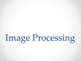Image Processing Introduction | PPT