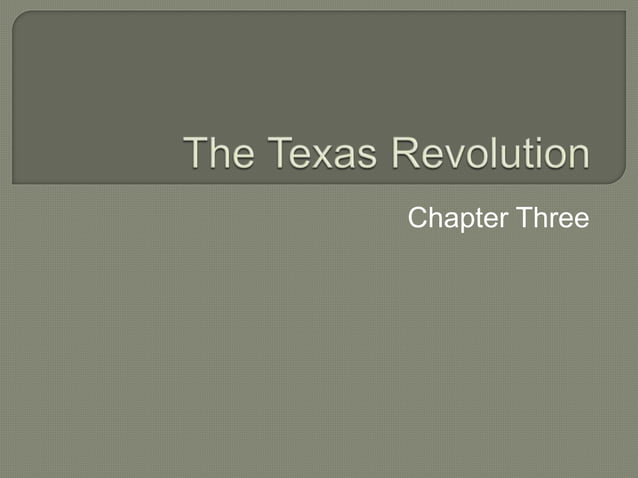 Ch 3 The Texas Revolution | PPT