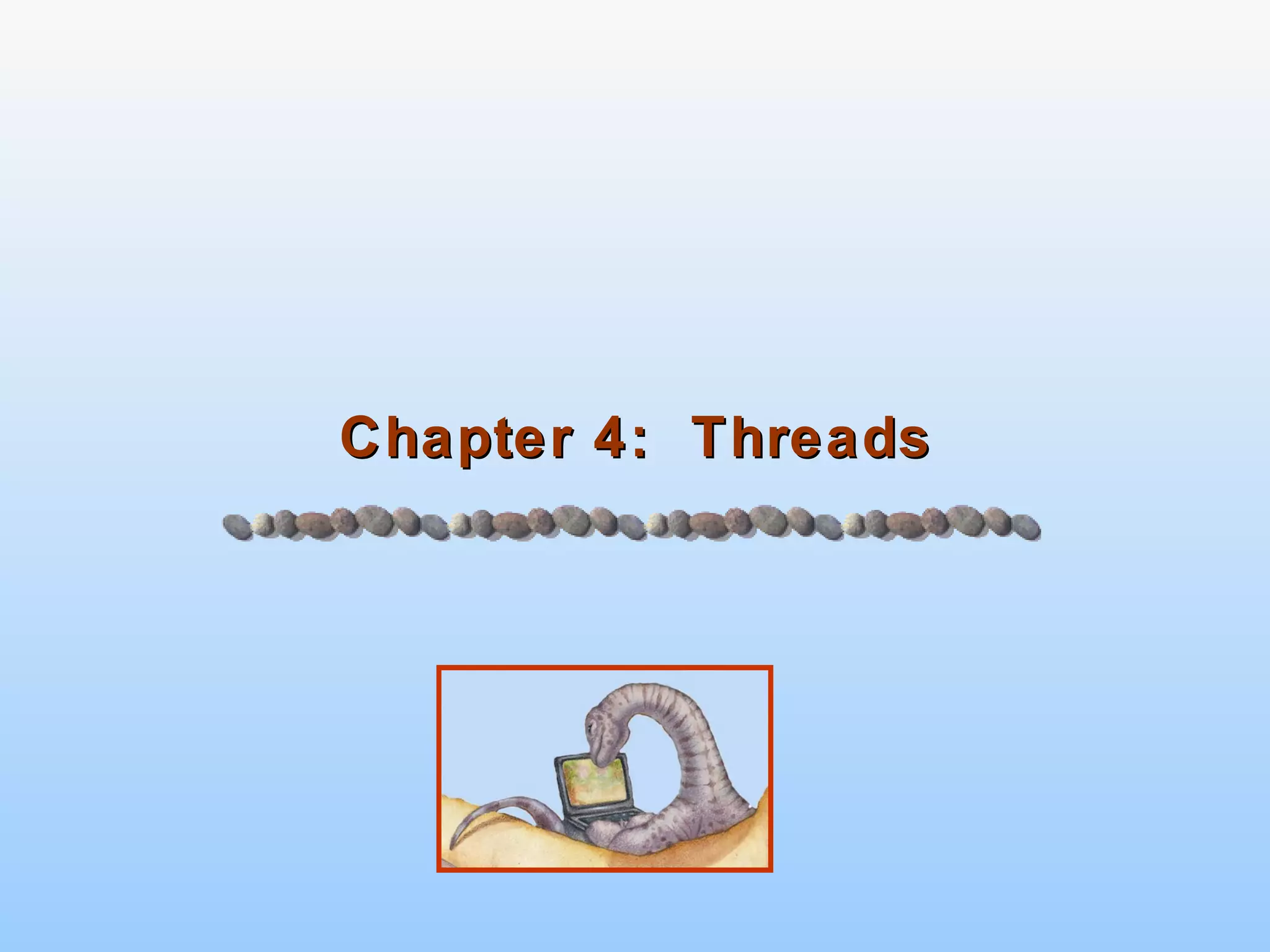 Chapter 4 - Threads | PPT