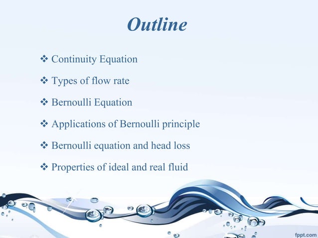 Fluid Dynamics (Continuity Equation - Bernoulli Equation - head loss - Application.....) | PPTX ...