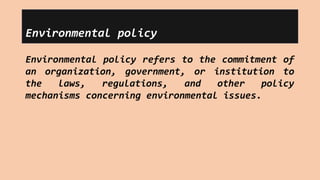 Ch 4.environmenta policy and legislationpptx | PPT