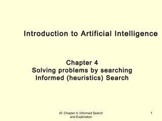 Solving problems by searching Informed (heuristics) Search | PPT