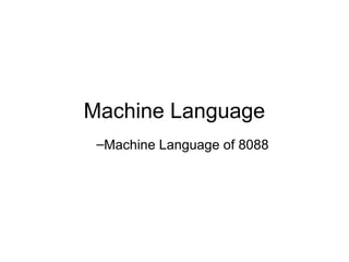 Machine Language of Intel 8088: Instruction format and Types | PPT