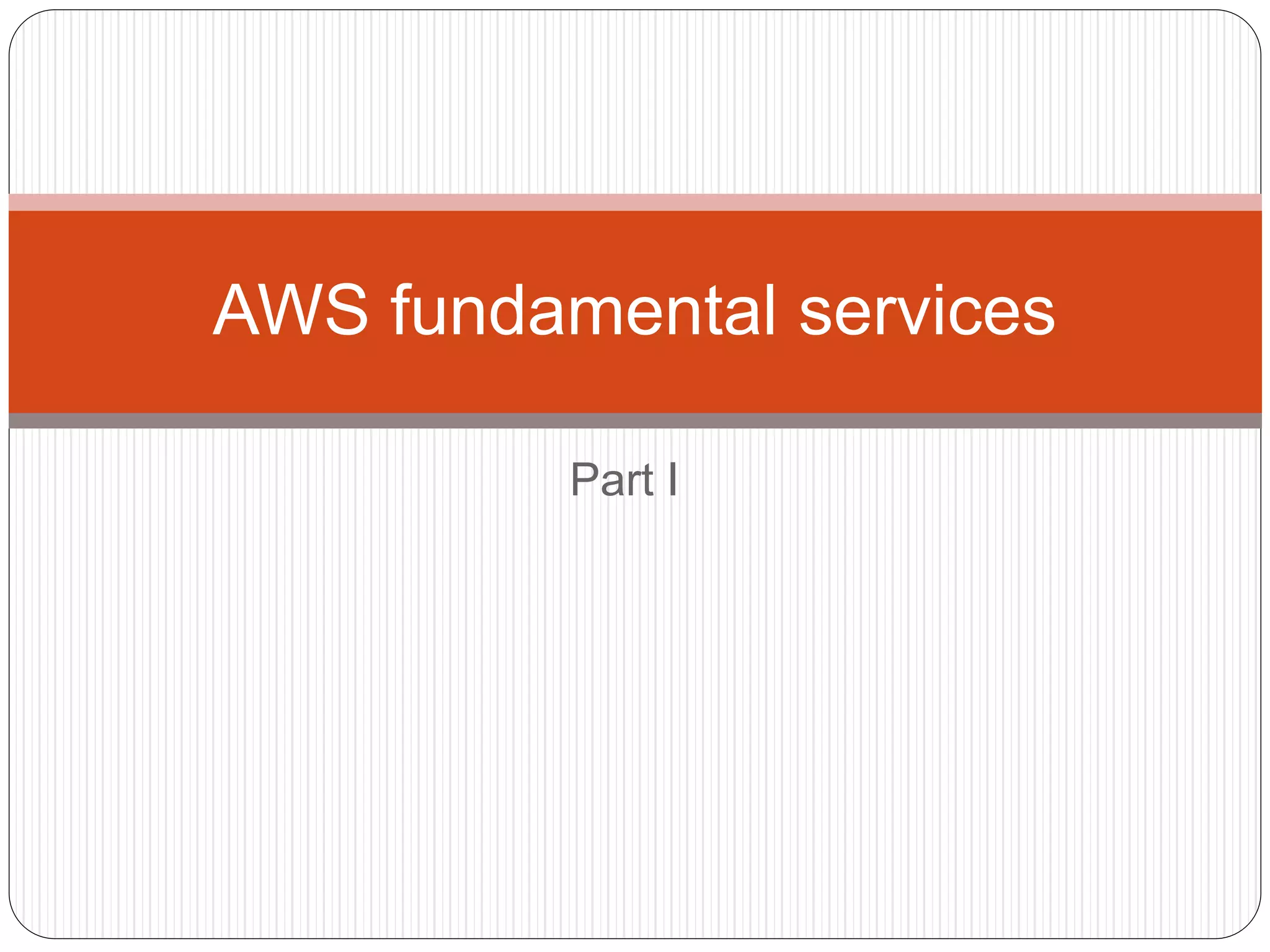 Aws principle services: IAM,VPC, EC2, Cloudwatch | PPT