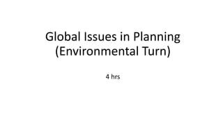 CH4 Global Issues in Planning and urbanization | PPTX