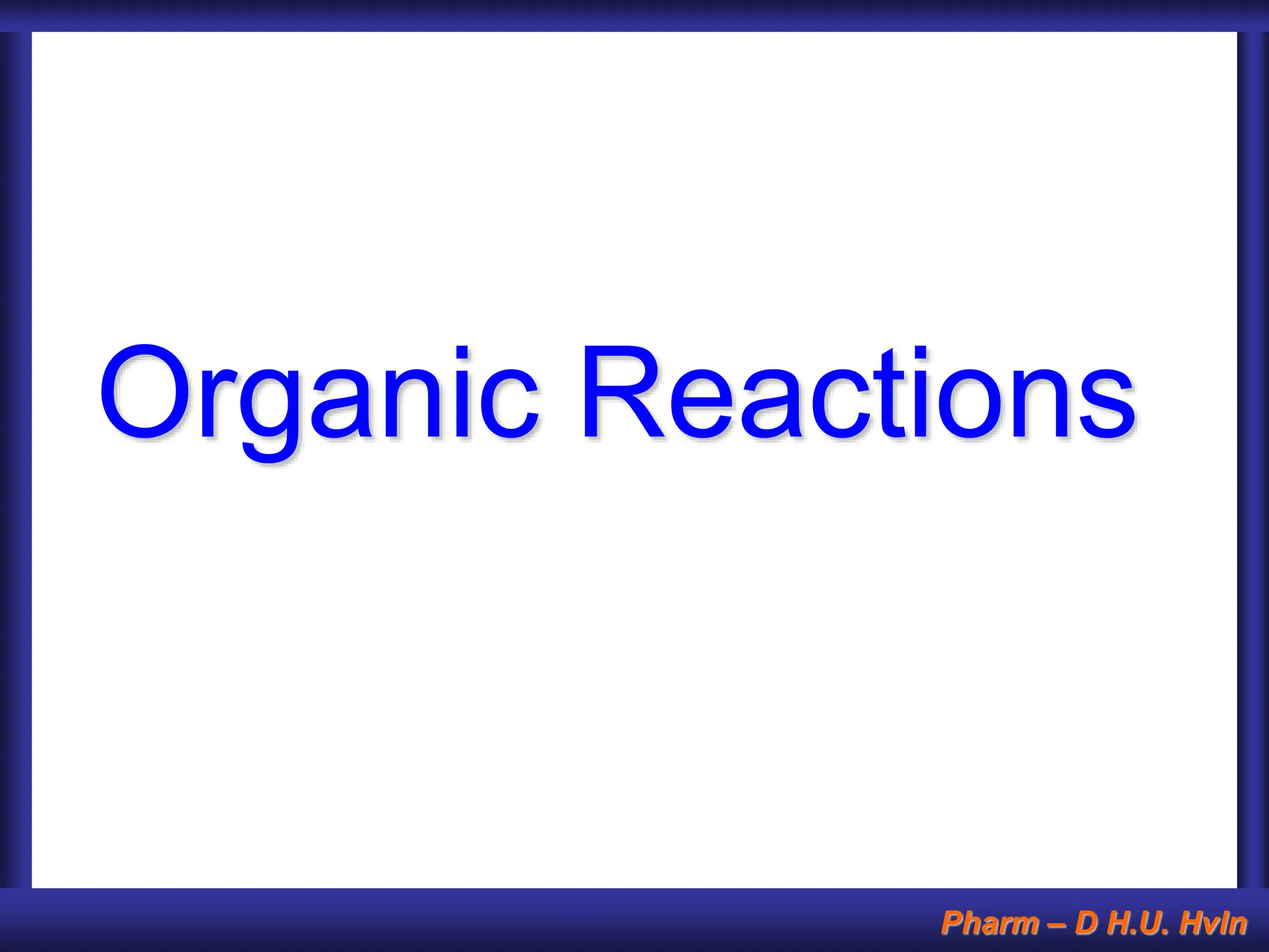 Ch4 Organic Reactions - organic chemistry.ppt | Chemistry | Science