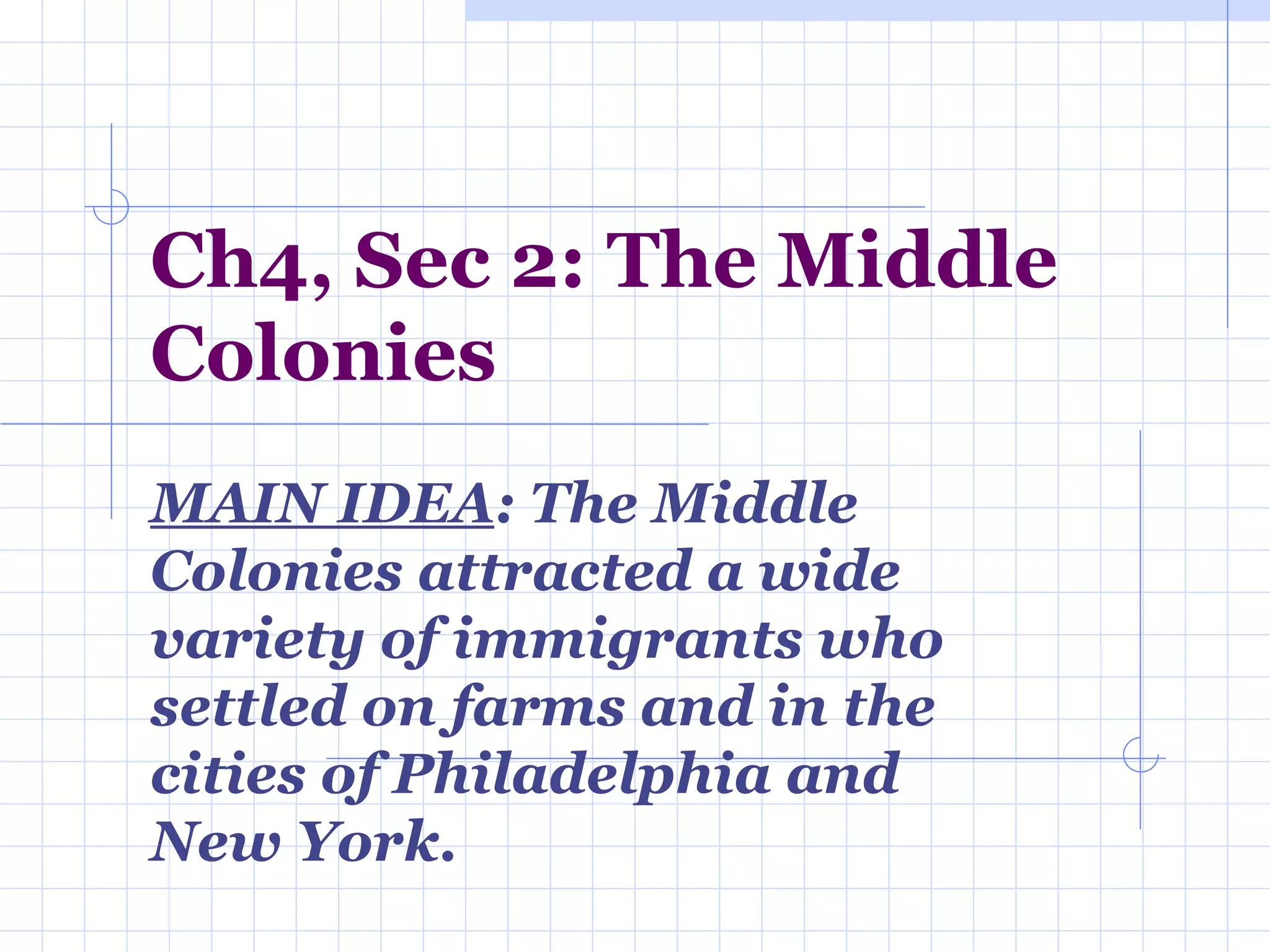 Ch 4, Sec 2 Middle Colonies | PPT