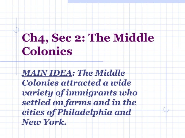 Ch 4, Sec 2 Middle Colonies | PPT