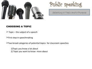 selecting topic and purpose for public speaking | PPT