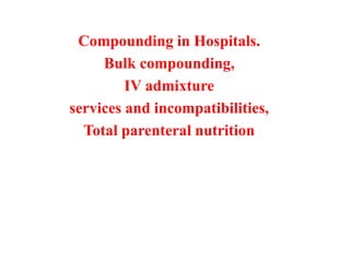 Ch 5. Compounding in hospital.pptx hospital | PPT
