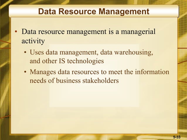 ch 5 Data Resource Management Data Resource Management .ppt