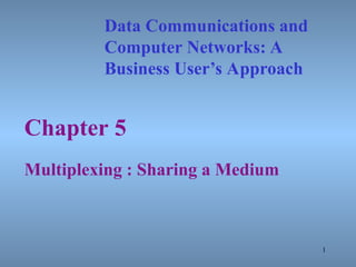 ch5 multiplexing theory and demultiplexing.ppt